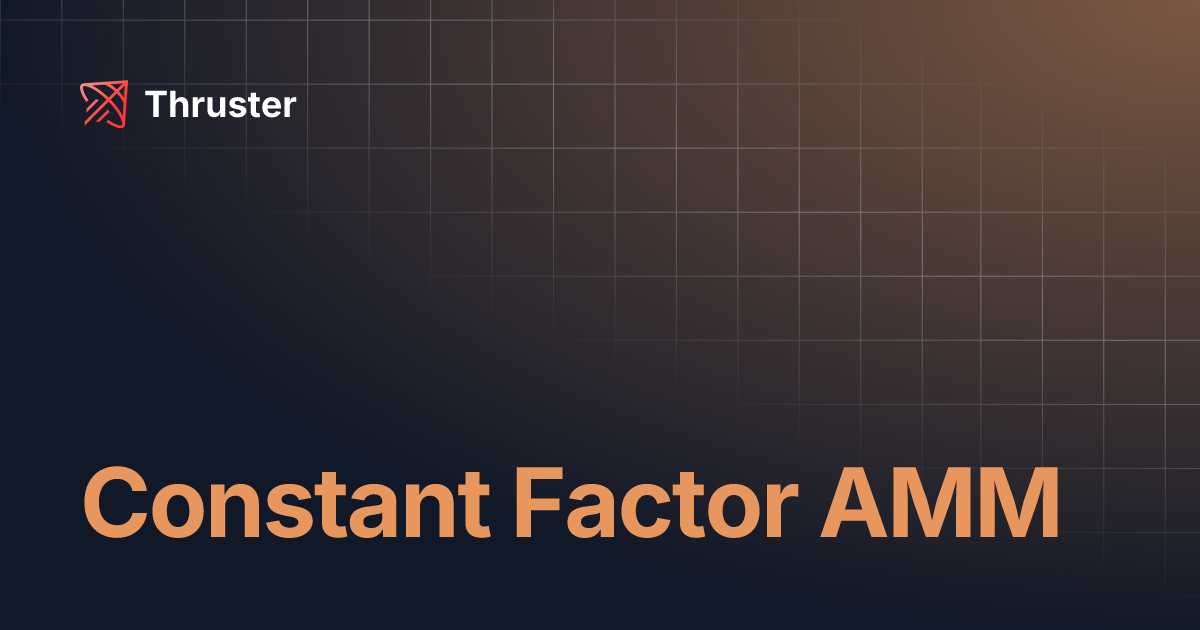 Constant Factor AMM | Thruster